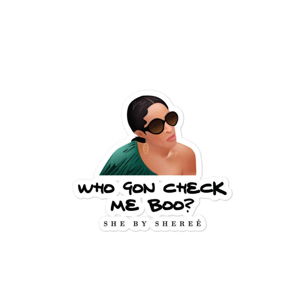 Who Gon' Check Me Boo? - Bubble-free sticker – SHE by Shereé